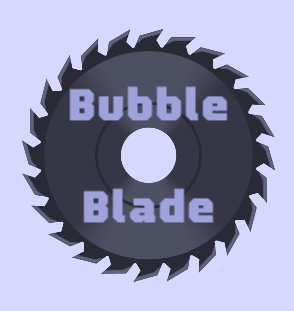Bubble Blade by NobleLizard