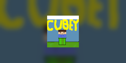 CUBEY!™ by SuperEggs321