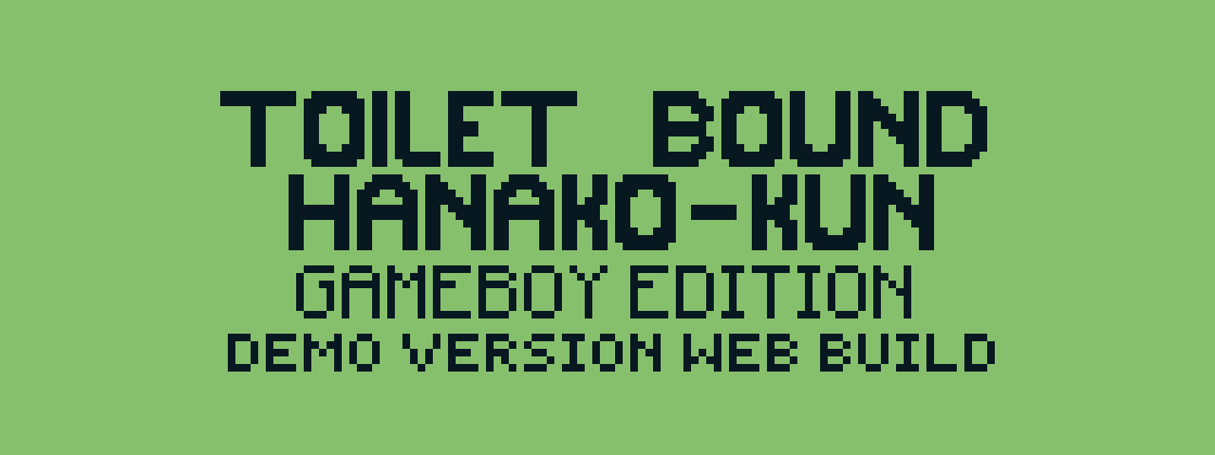 Toilet Bound Hanako-Kun Gameboy Edition (Demo Version Web Build) by senni
