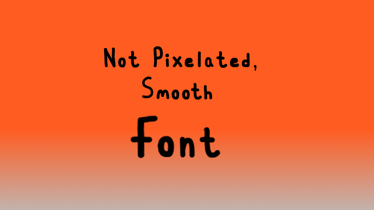 Not pixelated, smooth FONT by FavouriteStore