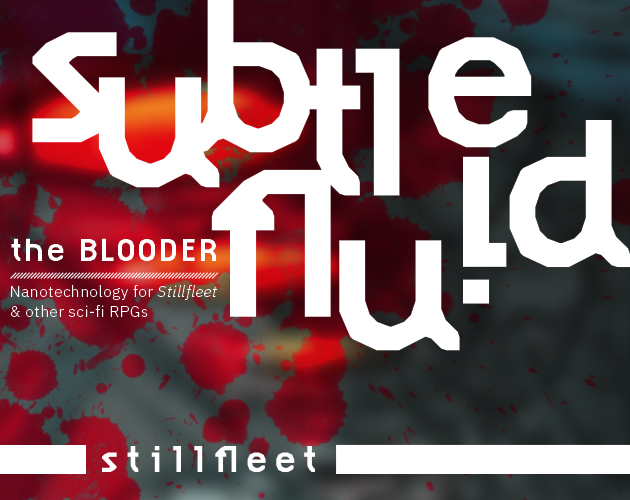 Subtle Fluid ☉ The blooder by stillfleet