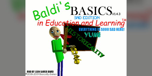 BALDI'S BASICS SAD EDITION! by LEON GAMER DAVID