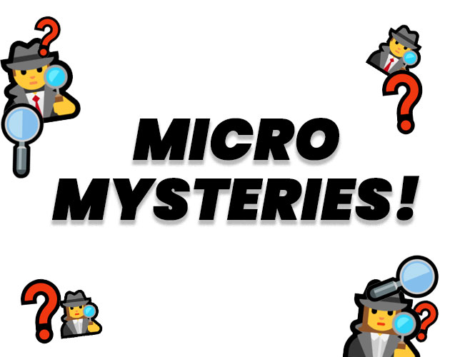Micro Mysteries! by Tom G