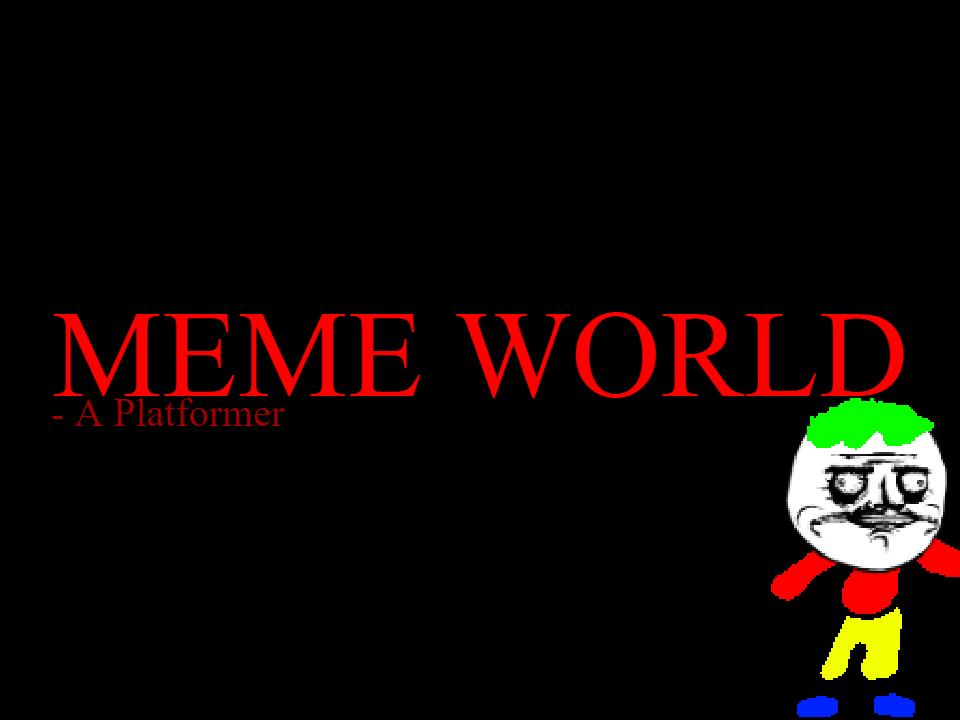 Meme World by deadlyeyes22