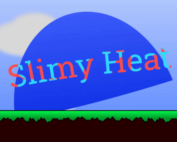 Slimy Heat by Tired Bunny