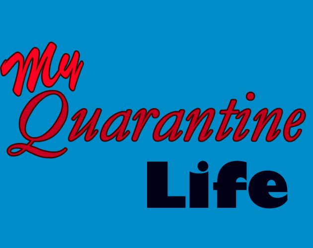 My Quarantine Life by Ben Hunsicker