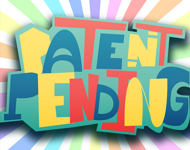 Patent Pending by Sir.Daniel, steven-vd, Tamatsu, GrinseJacky