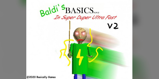 Baldi's Basics Super Duper Ultra Fast 1.4.3 v2 by GregoryArias
