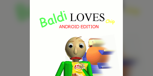 Baldi Loves Chips android edtion by michaeldoesgaming