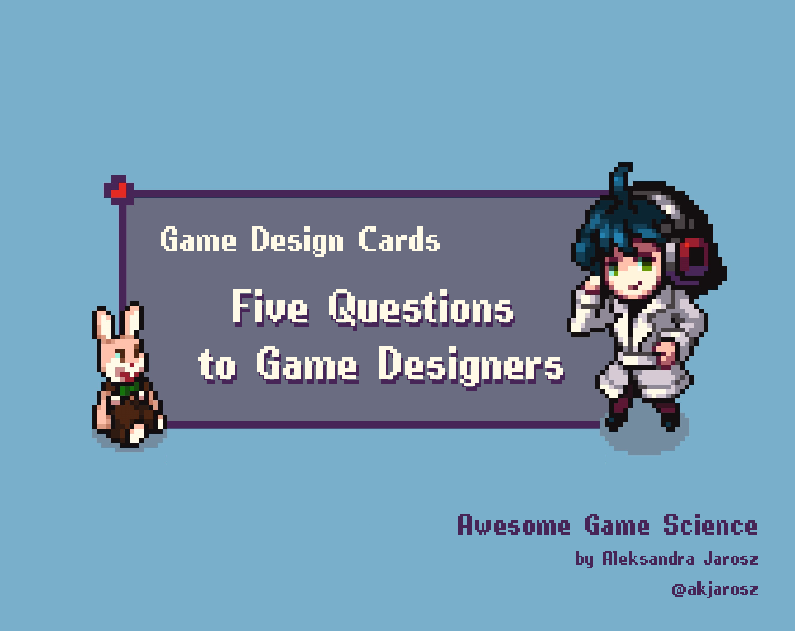 Five Questions to Awesome Game Designers by FantasticHumans