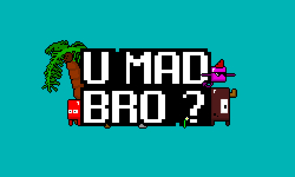 U MAD BRO? by Pias0