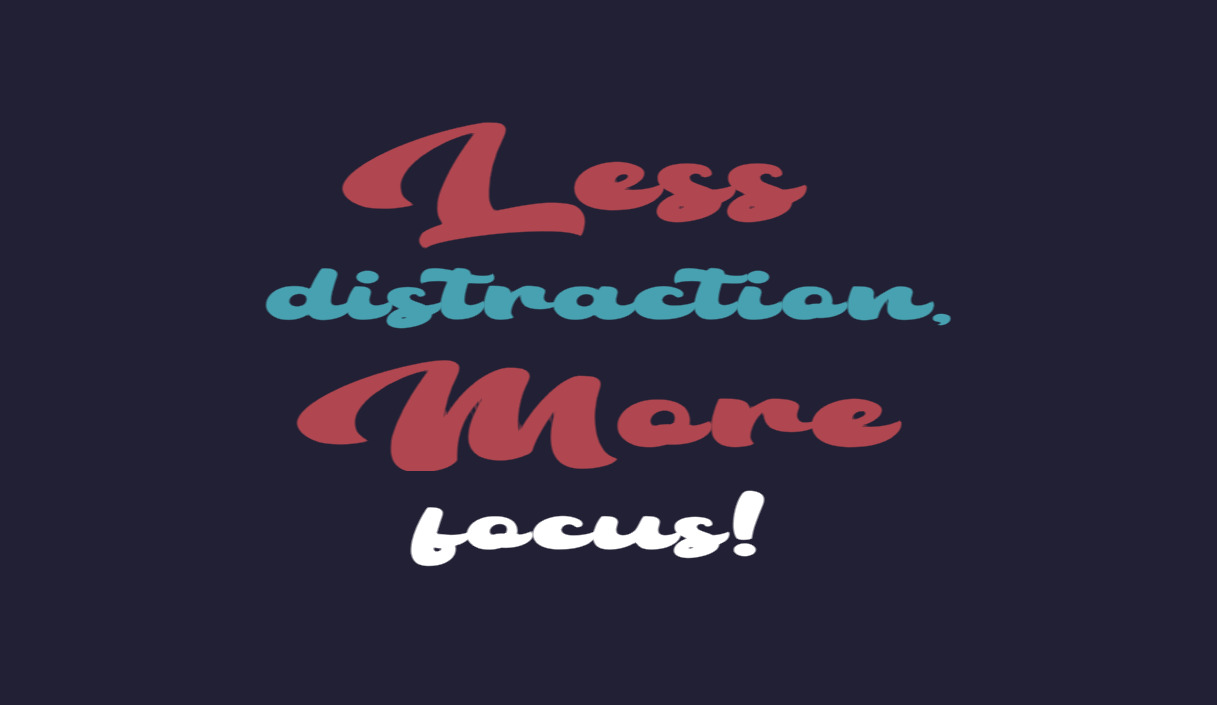 Less distraction, more focus! by pipa, muichi