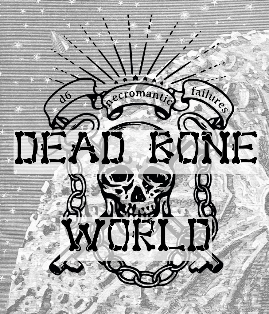 Dead Bone World - d6 Necromantic Failures for Troika! by Roz
