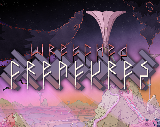 Wretched Creatures by Argot Bertha Productions