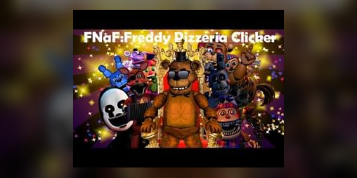 FNaF:Freddy Pizzeria Clicker by Gnomio