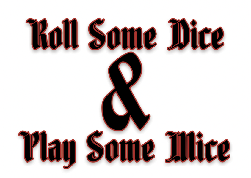 Roll Some Dice & Play Some Mice by ManaDawn Tabletop Games