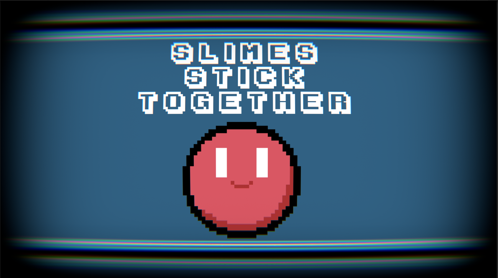 Slimes Stick Together by Daniel Wallace