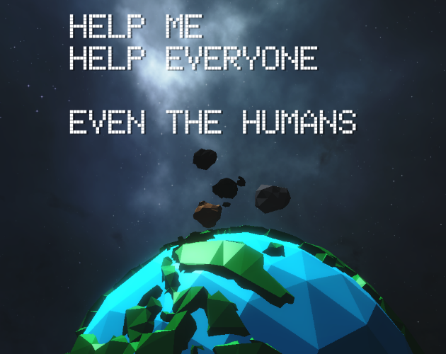Help Me Help Everyone, Even the Humans by nolando