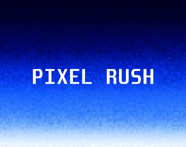 Pixel Rush by hayashi19