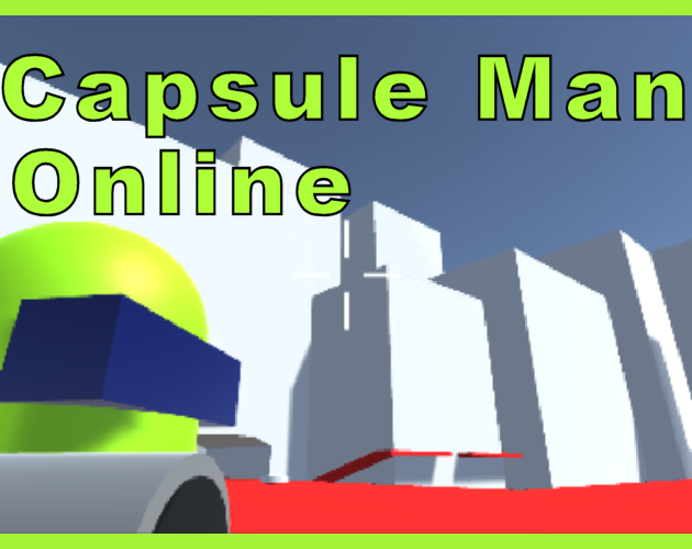 Capsule Man Online by asdronin