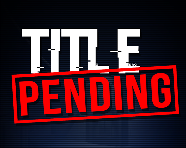 Title_Pending Demo by DEVBEEF