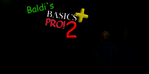 Baldi basics plus pro 2:badsum’s revenge by generalperson7890