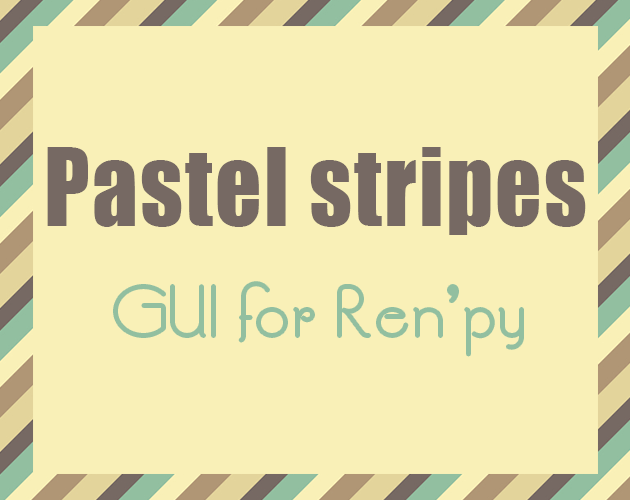 Pastel stripes Ren'py GUI by Skolaztika
