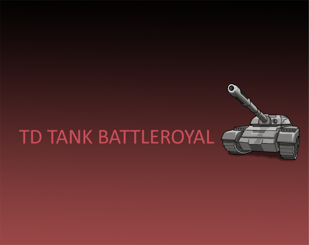 TD Tank BattleRoyal by AngryHog