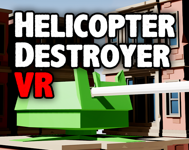 HelicopterDestroyerVR by Sir_Fansi