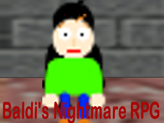 Baldi's Nightmare RPG Edition by fnaftoonsgamer