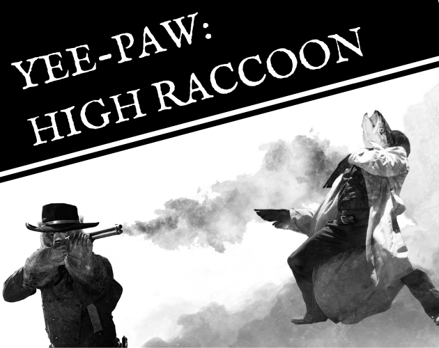 Yee-Paw: High Raccoon by thebigtabletop