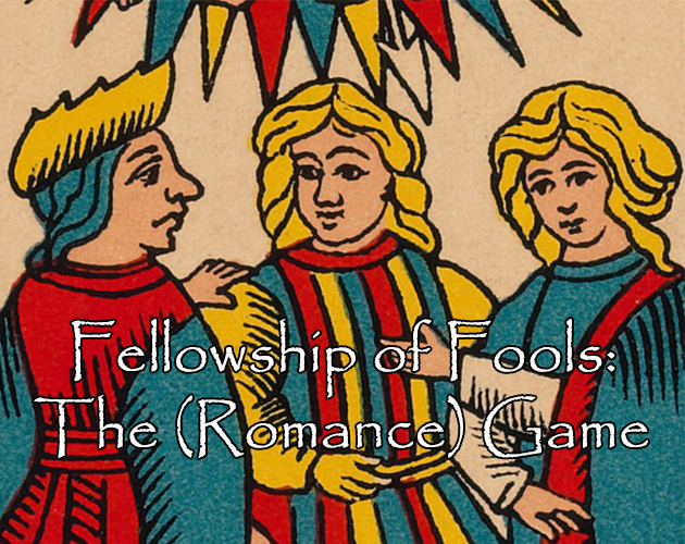 Fellowship of Fools: The (Romance) Game by Affinity Games Collective