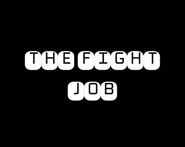 The Fight Job by Operant Game Lab