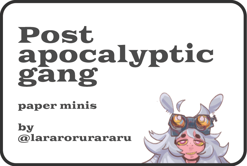 Post apocalyptic Gang - Paper minis by Lararorurararu