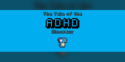 The Tale of the ADHD Dinosaur by chickentuna