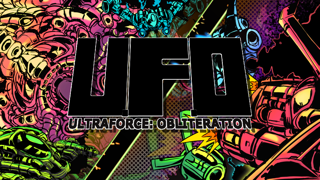 ULTRA FORCE: OBLITERATION by Stepford, SlickRamen