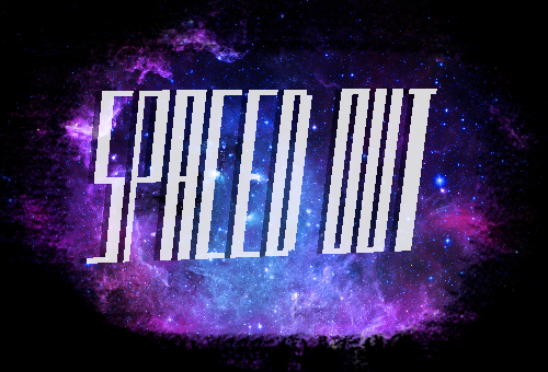Spaced Out by ethanation