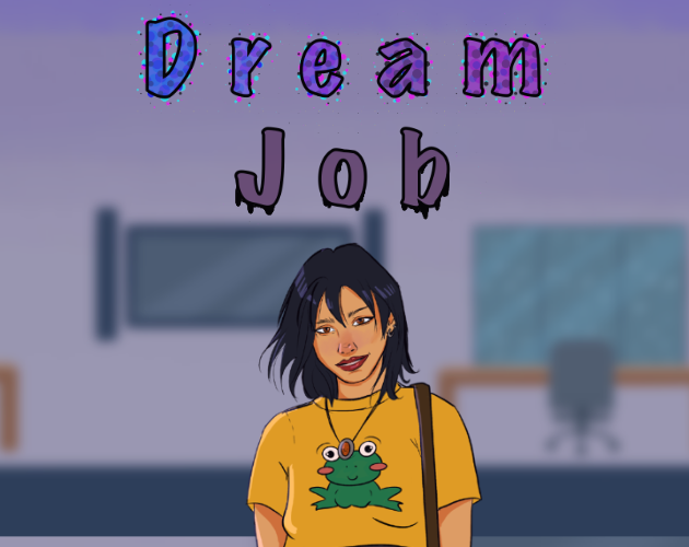 Dream Job by DreamJobGame for Safe Spaces Now 2021 - itch.io