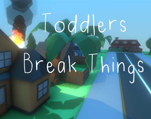 Toddlers Break Things by experial83, DisplayVj, sennoide