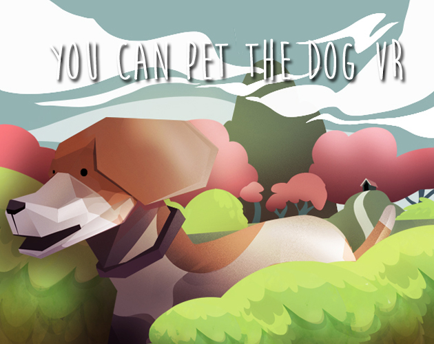 You Can Pet The Dog VR by Raconteur Games