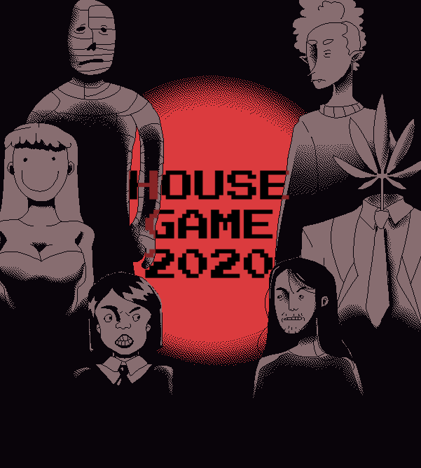 HOUSE GAME 2020 by k mayers