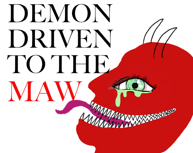 Demon Driven to the Maw by Brad Kerr