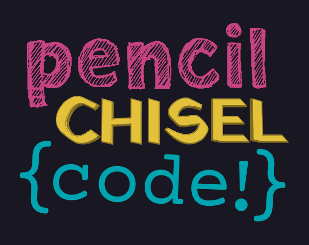 Pencil, Chisel, Code! - itch.io