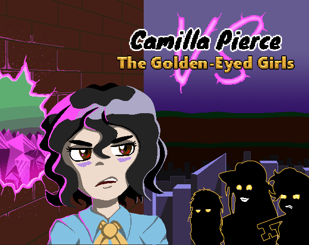Camilla Pierce Vs the Golden Eyed Girls by ShibeyFaceGames