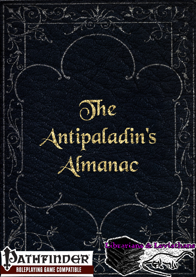Antipaladin's Almanac by Librarians and Leviathans