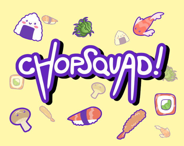 Chop Squad! by thelluas, noogie, tetracup, Chikin, JVNGBIN, Danaiii ...