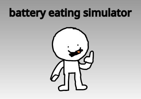 battery eating simulator by chippy
