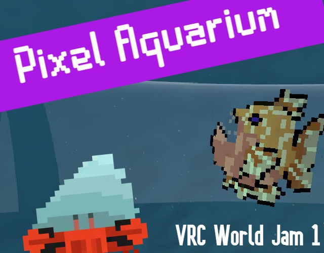 Pixel Aquarium by Maru for VRChat Sketchbook Jam - itch.io
