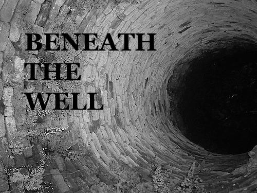 Beneath the Well by Gregory Blomquist