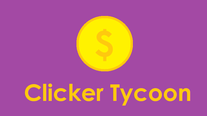 Clicker Tycoon by MythicalVagerian